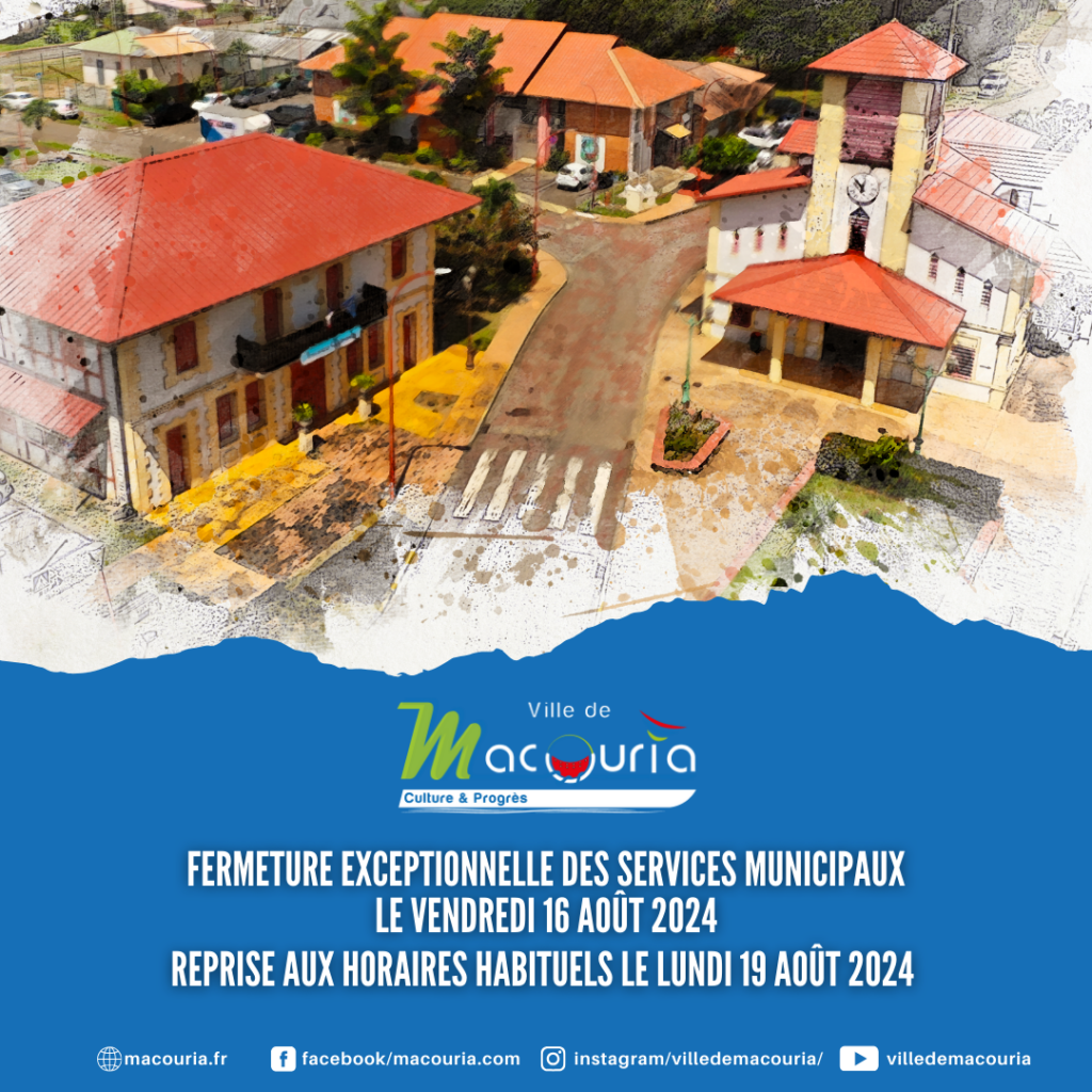 FERMETURE EXCEPTIONNELLE DES SERVICES MUNICIPAUX – Macouria